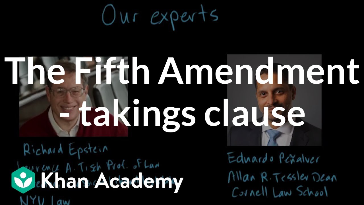The Fifth Amendment Takings Clause Us Government And Civics Khan