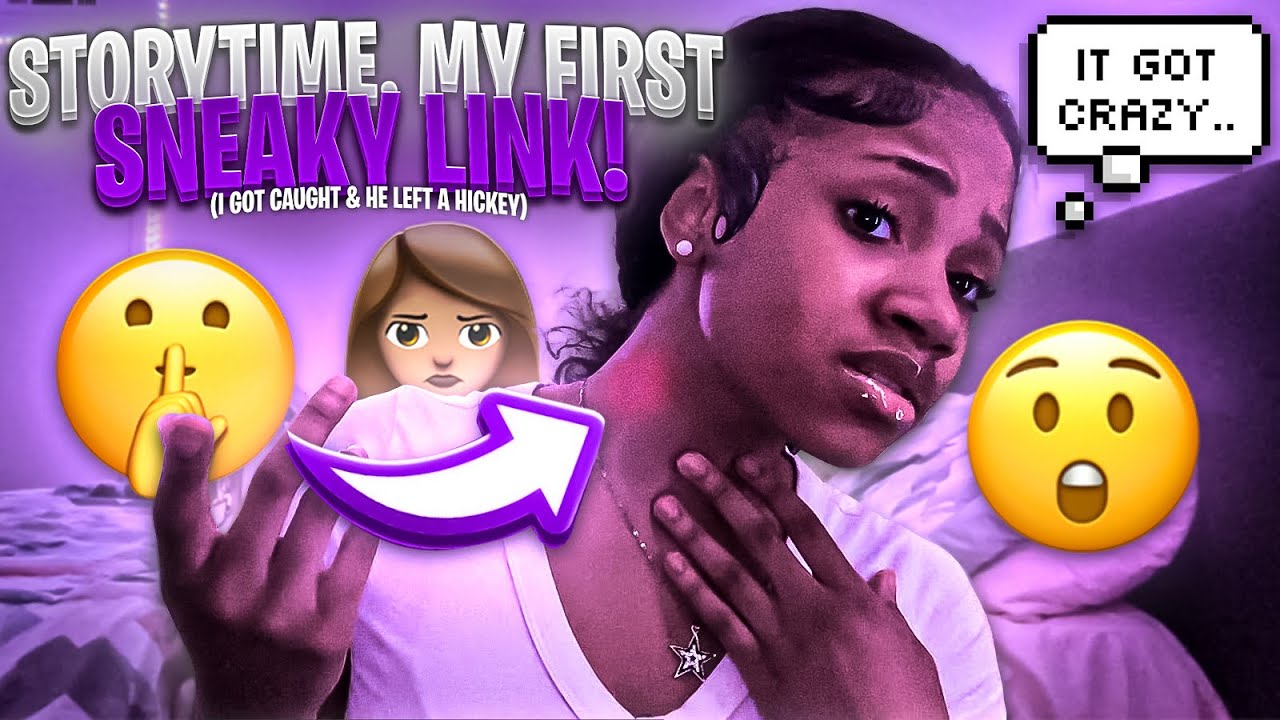 Storytime тшж My First Sneaky Link ёялж Getting Caught ёяджёяп тантщая п He Left A
