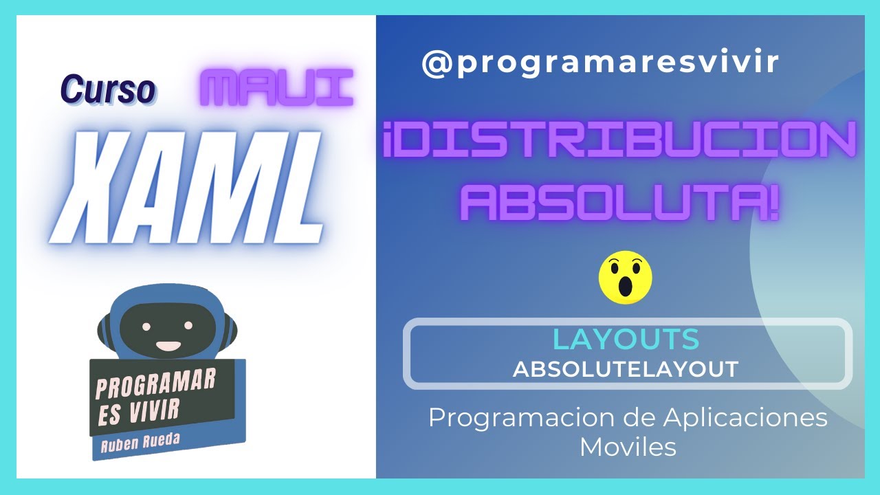 Xaml Tutorial Español 8 Diseño Absoluto Absolutelayout Layouts