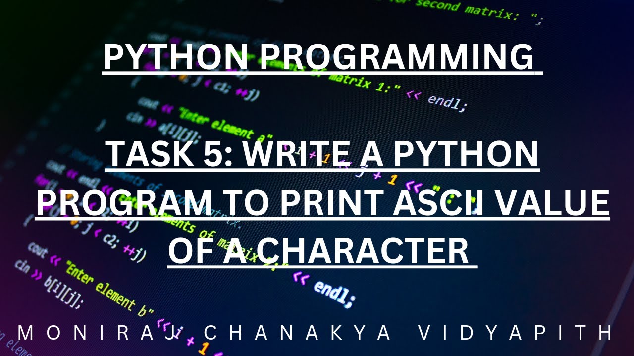 Write A Python Program To Print Ascii Value Of A Character Youtube
