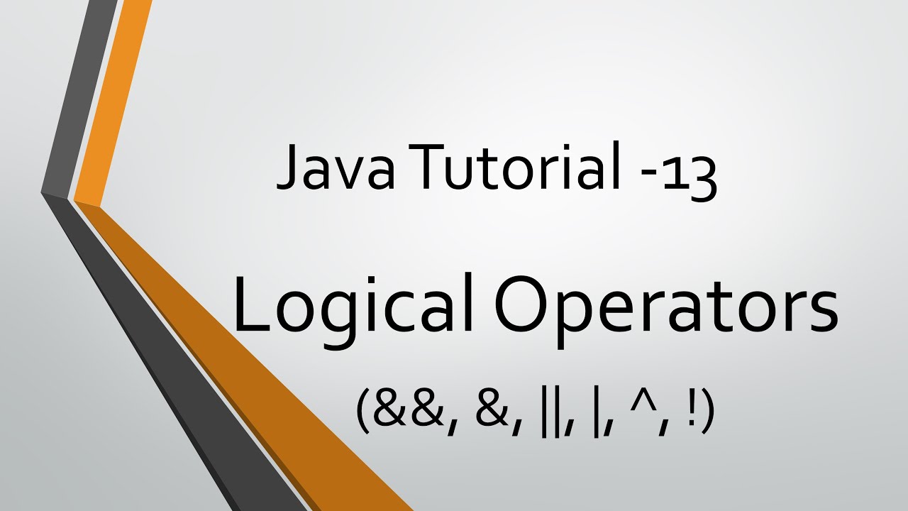 Java Tutorial 13 Logical Operators Youtube