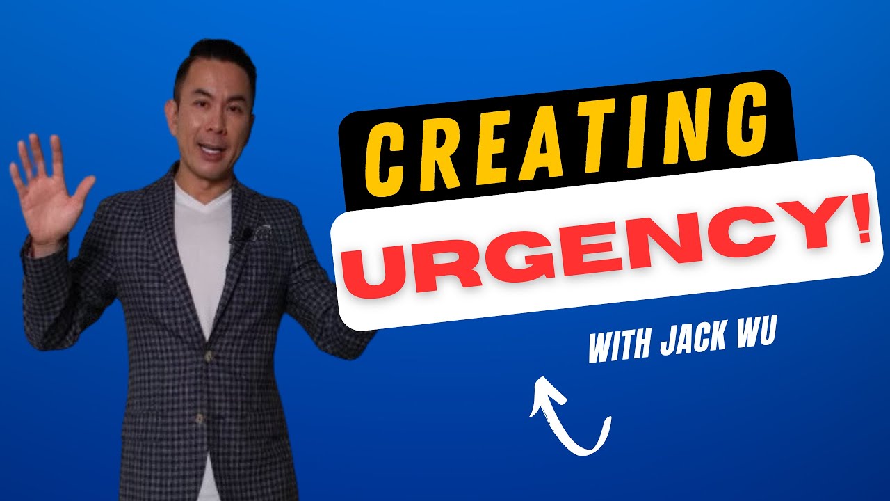 Creating Urgency In Sales Jack Wu
