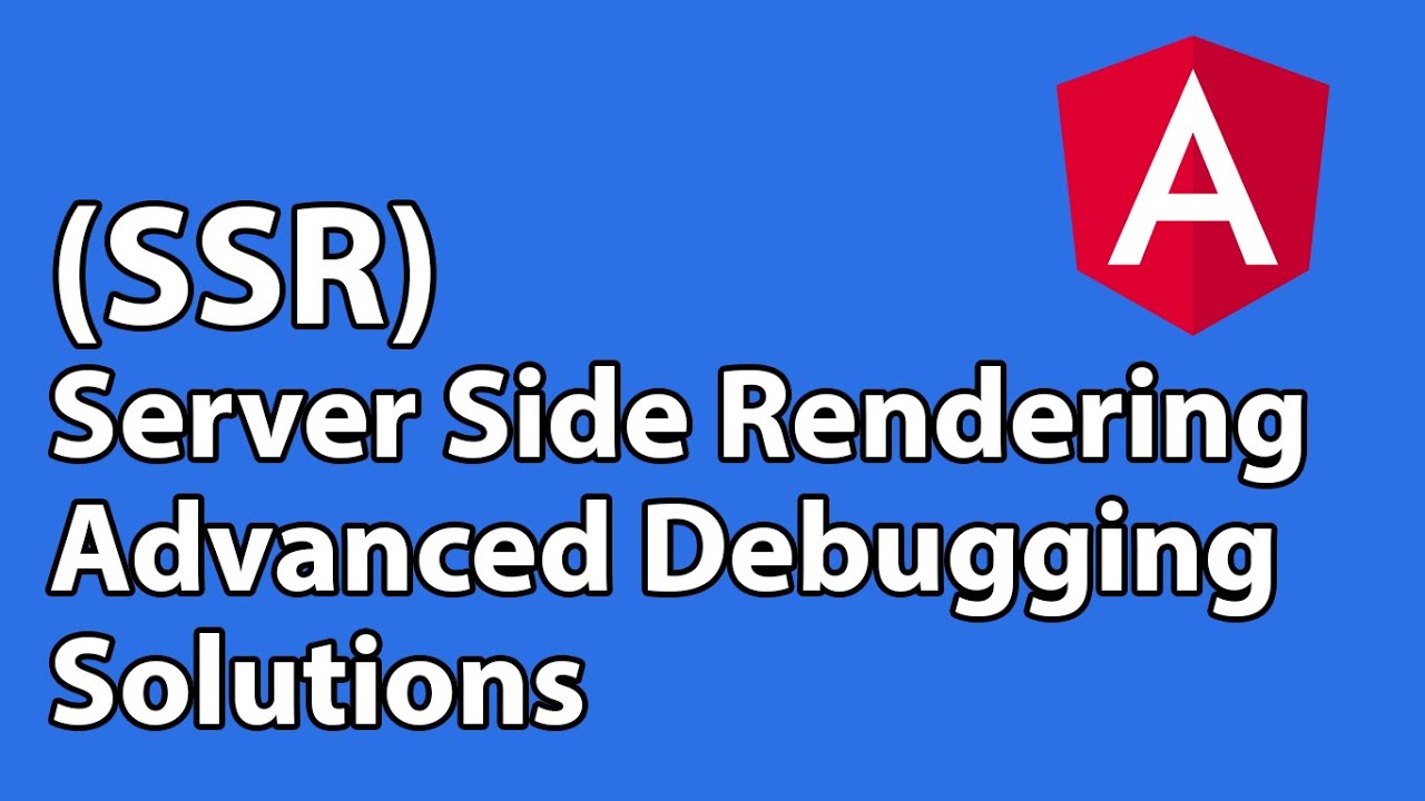 Angular Server Side Rendering Ssr Advance Debugging Youtube