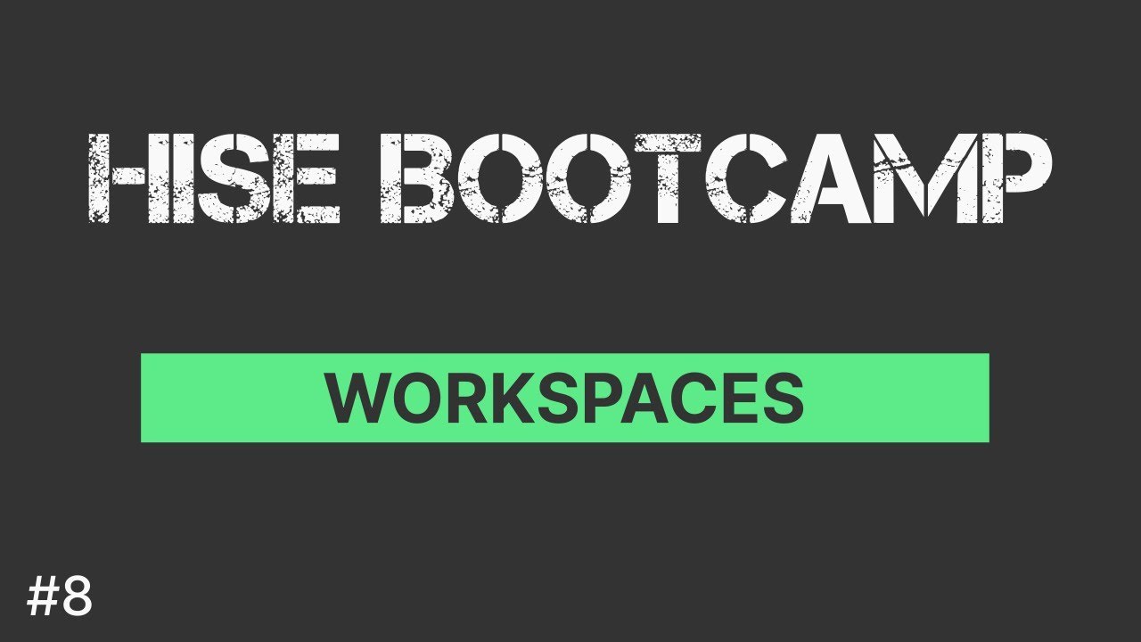Workspaces Getting Familiar With Hise Hise Bootcamp Full Course