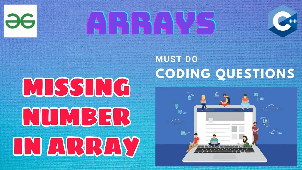Arrays 4 Missing Number In Array Must Do Coding Questions