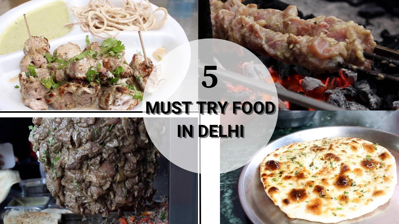 Top 5 Must Try Food In Delhi Delhi Food Series Youtube