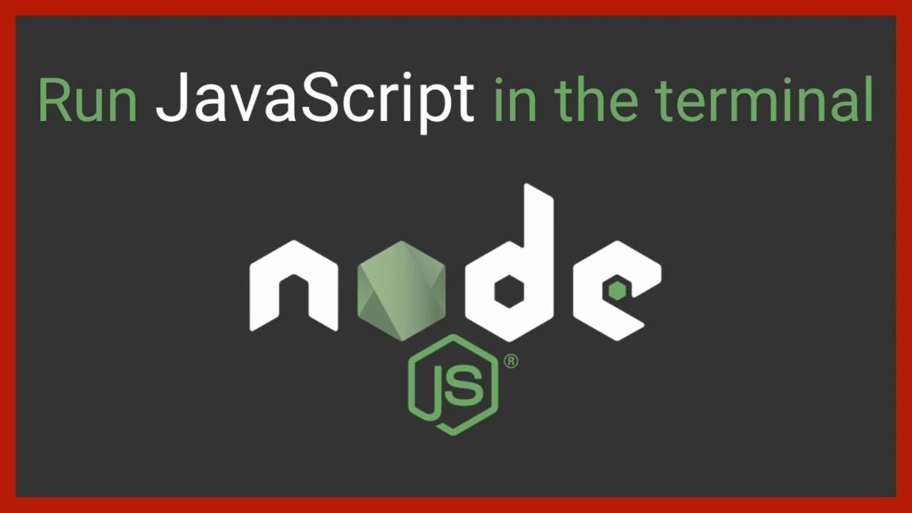 Run Javascript In The Terminal Node Js Youtube