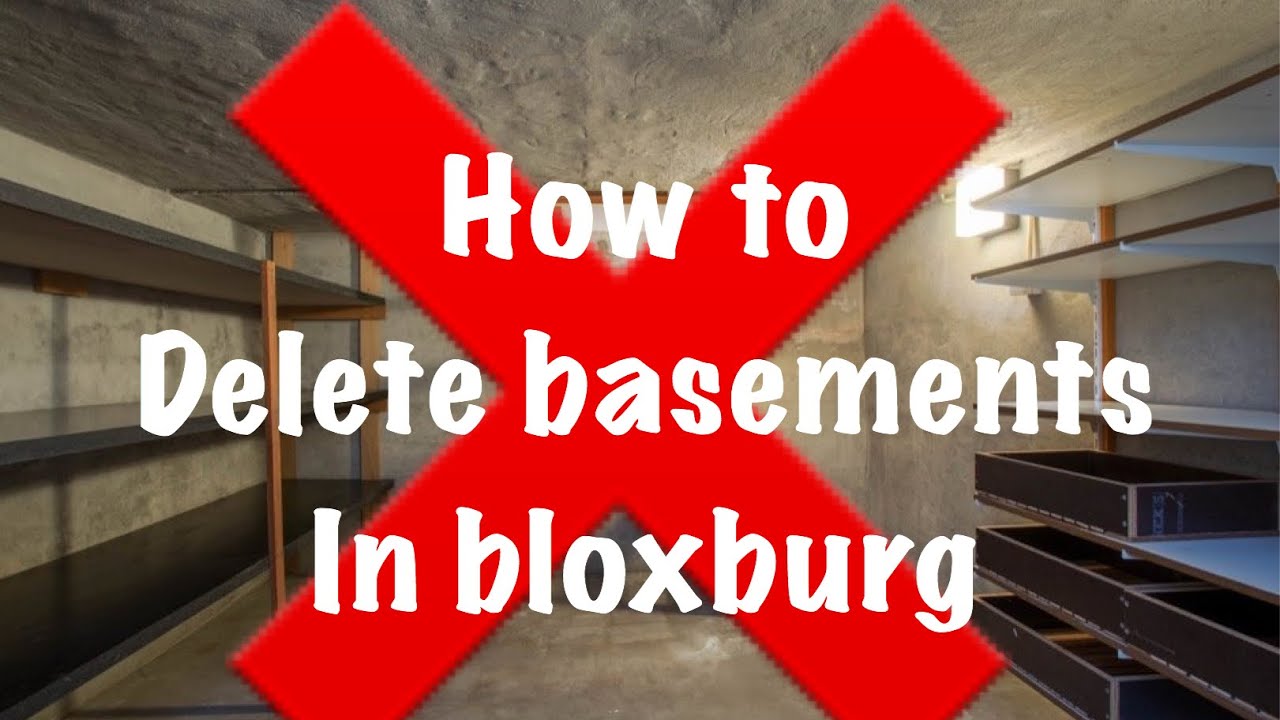 How To Delete Basements In Bloxburg Youtube