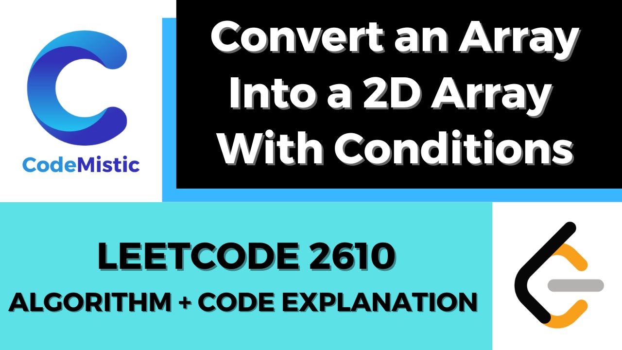 Convert An Array Into A 2d Array With Conditions Weekly Contest 339