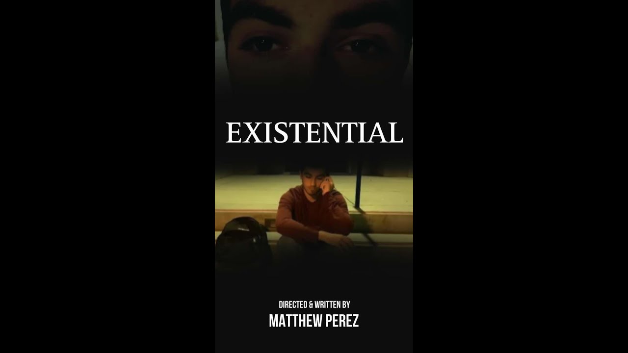 Existential A Short Film By Matthew Perez Youtube