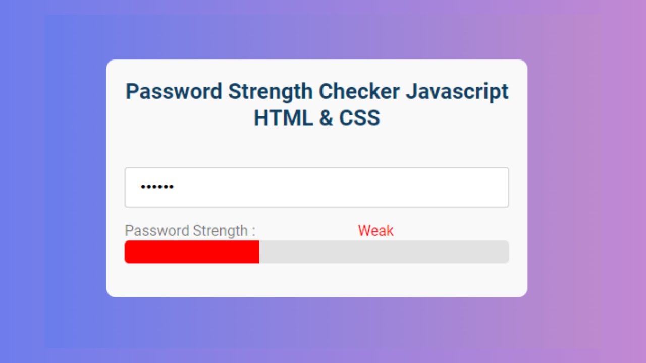 Password Strength Checker Using Javascript Html Css Membuat