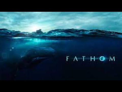 Fathom Official Trailer Youtube