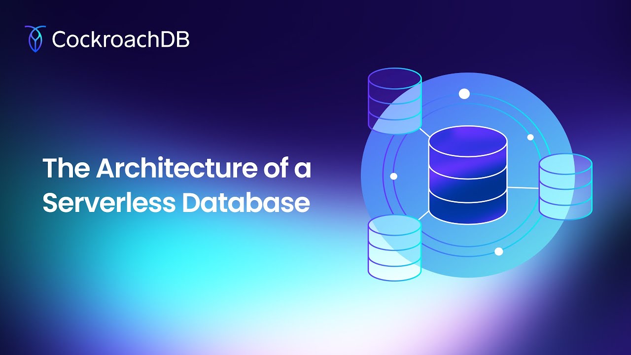 The Architecture Of A Serverless Database Youtube