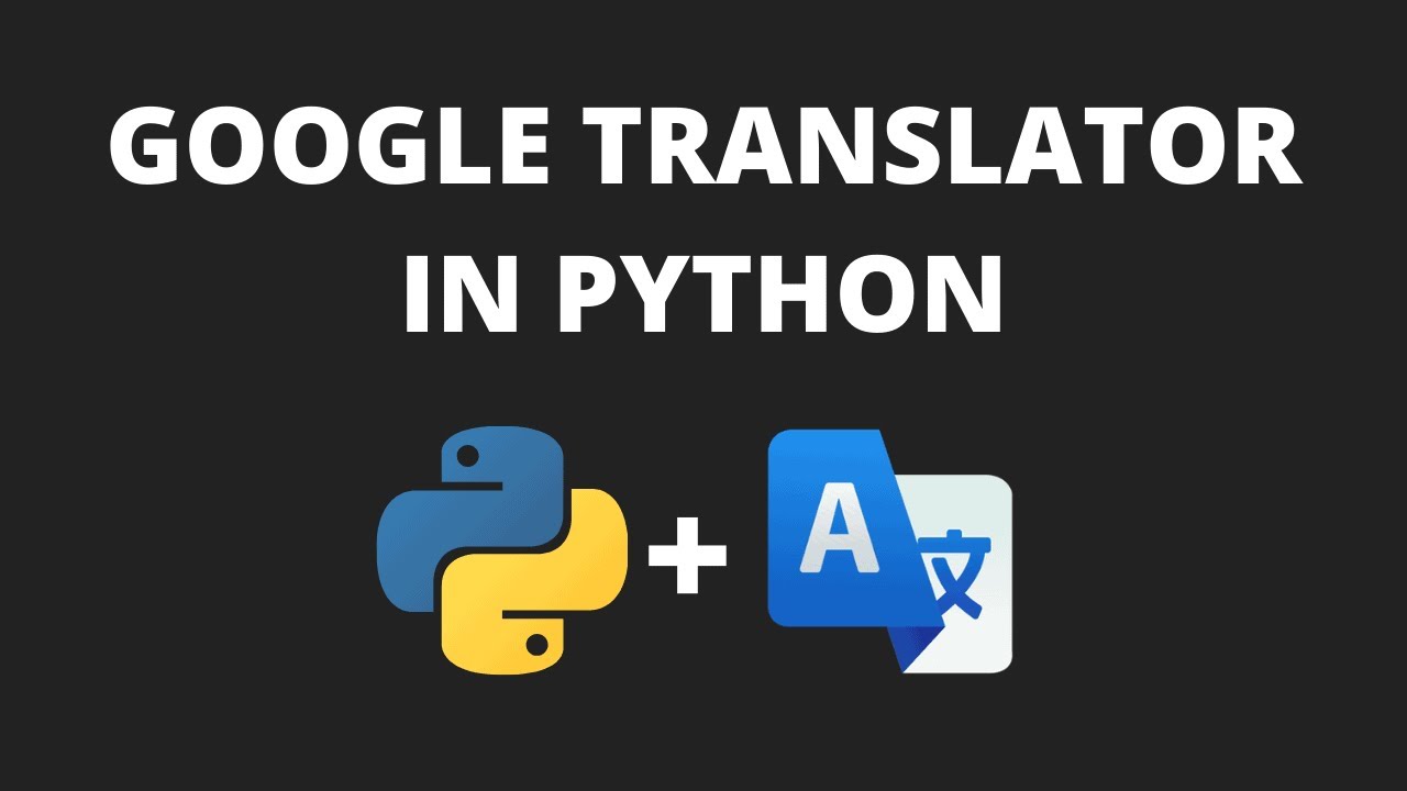 Translate Text Using Python Googletrans Python Youtube