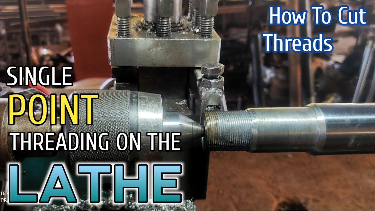 Single Point Threading On The Lathe Machine Thread Cutting On Lathe