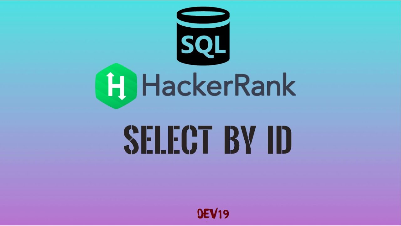 4 Select By Id Hackerrank Sql Solutions Youtube