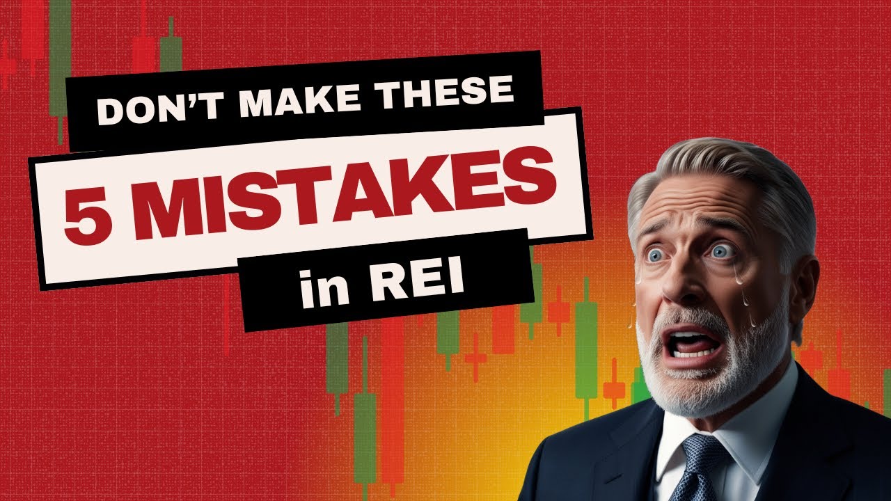 5 Biggest Real Estate Mistakes Investors Make And How To Avoid Them