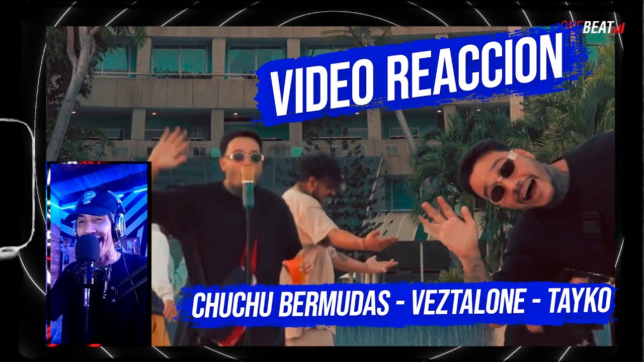 Video Reaccion Chuchu Bermudas X Veztalone X Tayko Migas Youtube
