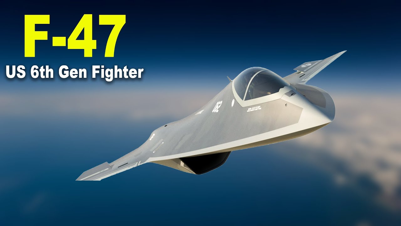F 47 Us 6th Generation Fighter Development Unveiled F 47 Expected