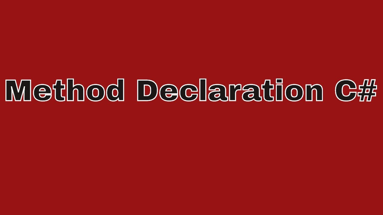 07 Method Declaration C Youtube