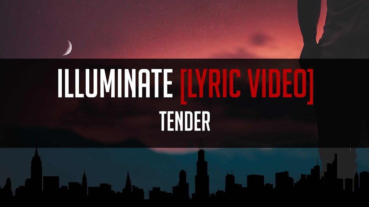 Tender Illuminate Lyric Video Youtube