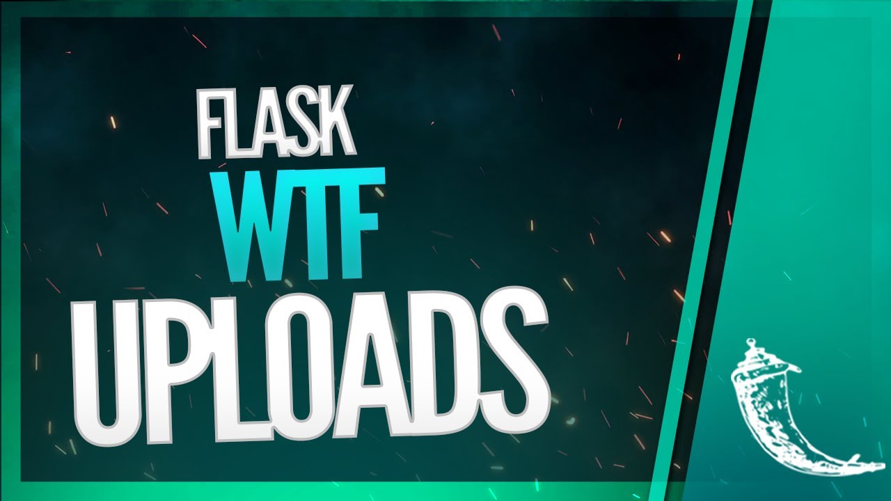 Using Flask Wtf With Flask Uploads Youtube
