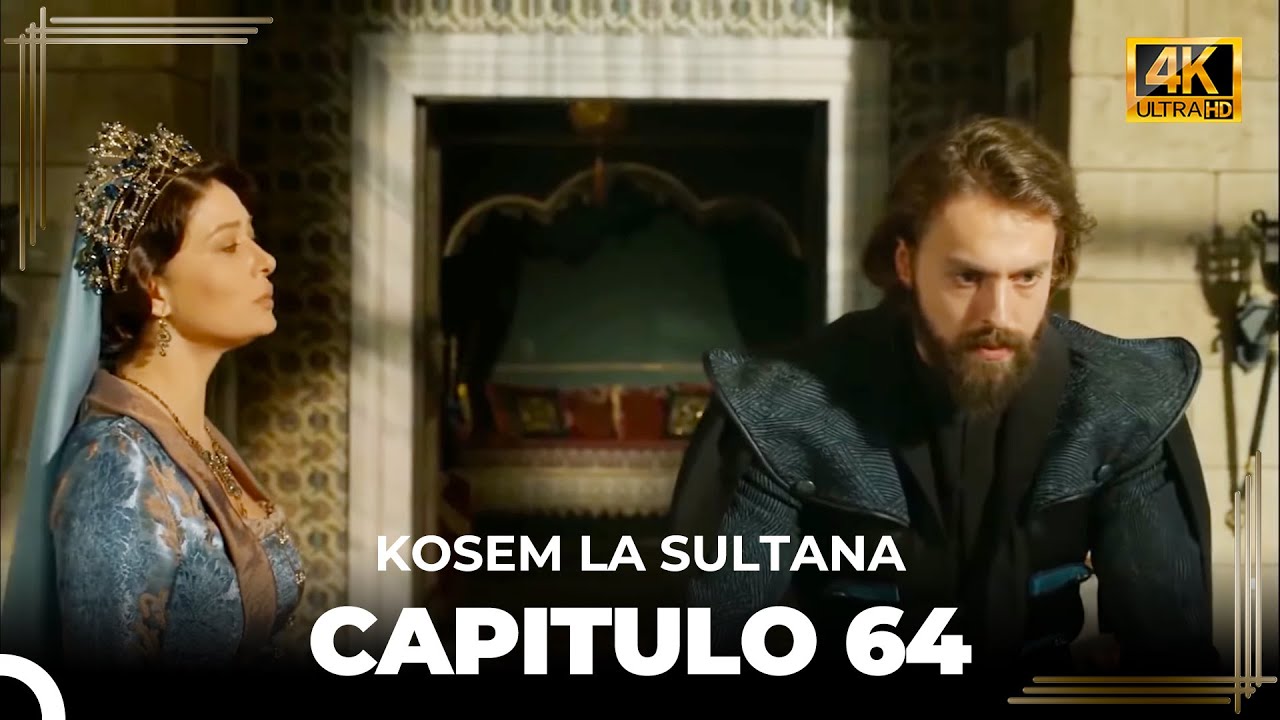 Kosem La Sultana Capítulo 64 4k Youtube
