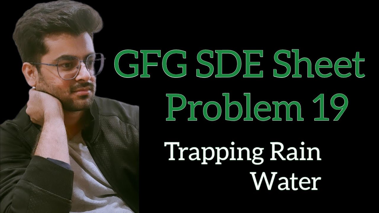 Trapping Rain Water Gfg Sde Sheet Problem 19 Gfg Sdesheet