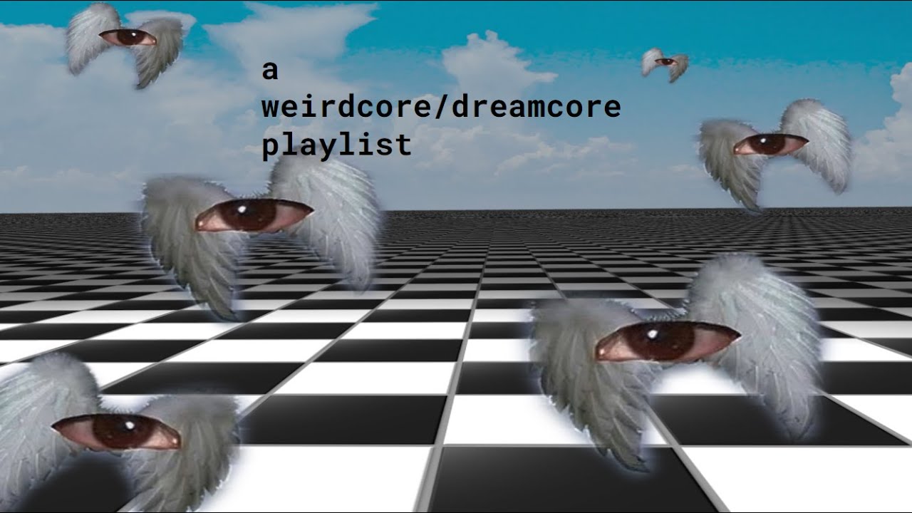 Are You Sure It S Just A Dream A Weirdcore Dreamcore Playlist Youtube