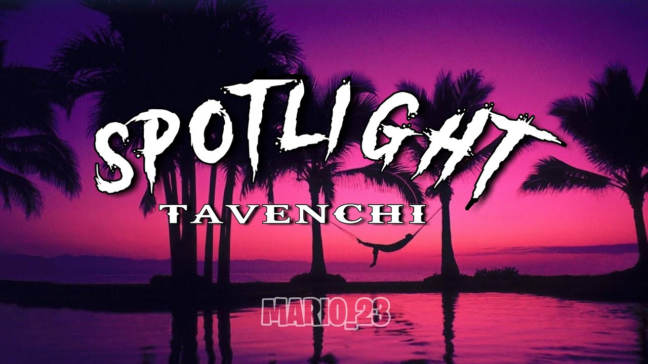 Spotlight Tavenchi Youtube