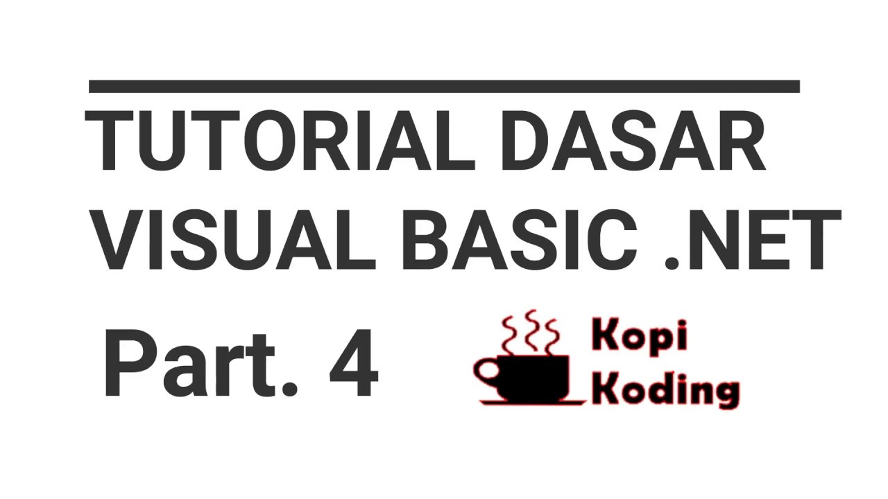 Tutorial Dasar Visual Basic Net Part 4 Fungsi If Youtube