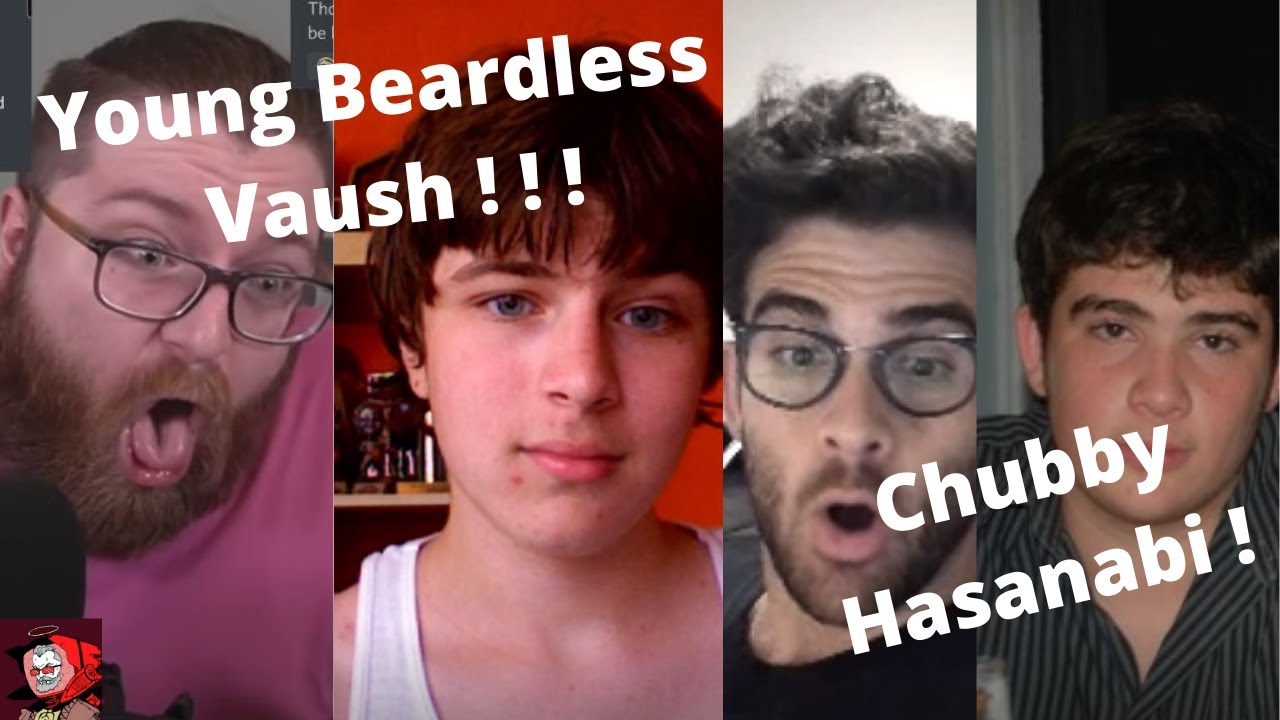 Young Beardless Vaush Chubby Hasanabi Vaush Reacts Youtube