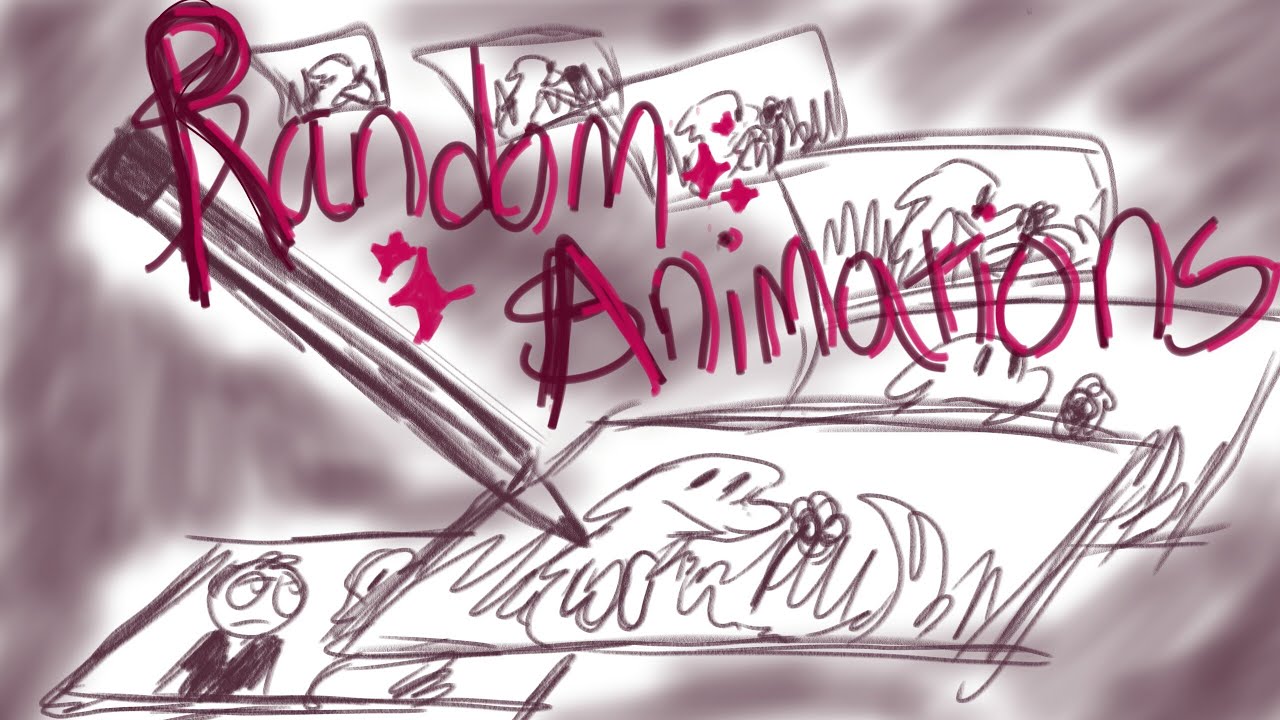 Random Animations 2 Youtube