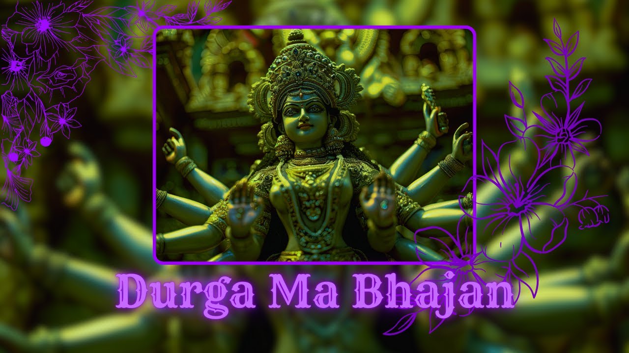 Durga Maa Bhajan Youtube