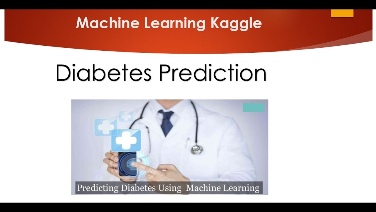 Diabetes Prediction Using Machine Learning From Kaggle Youtube