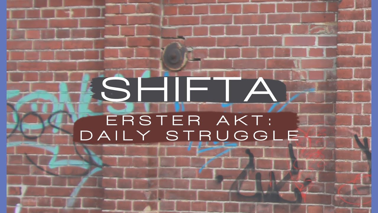 Shifta Daily Struggle Official Video Youtube