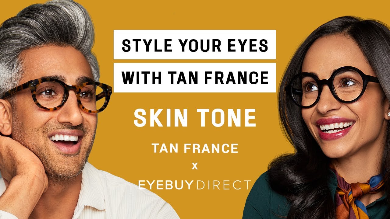 Tan France S Guide To Frames That Flatter Your Skin Tone Youtube