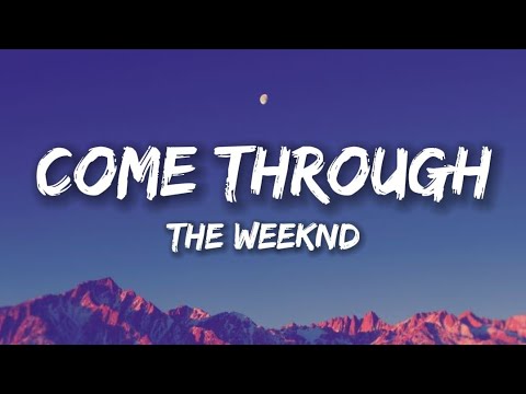 The Weeknd Come Through Lyrics Youtube