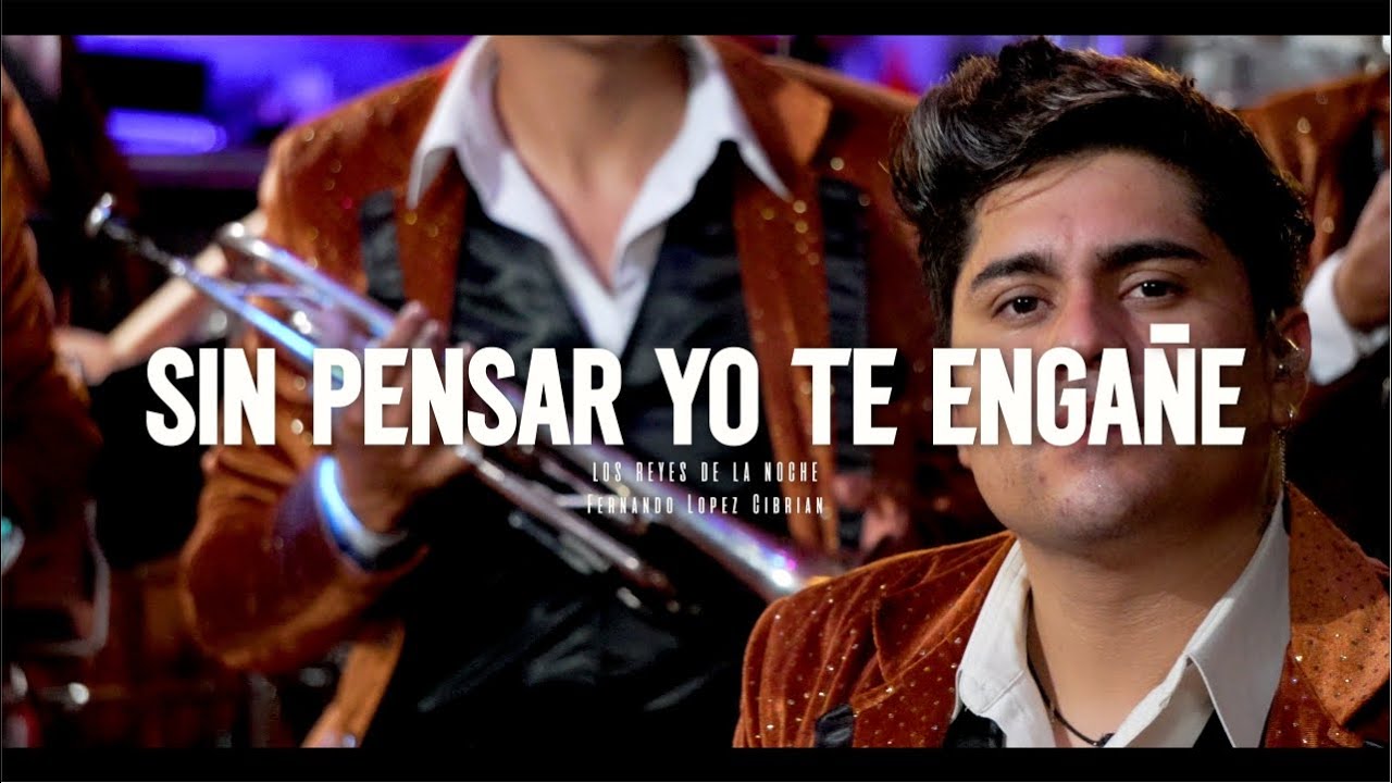 Sin Pensar Yo Te Engañe Los Rn Youtube Music