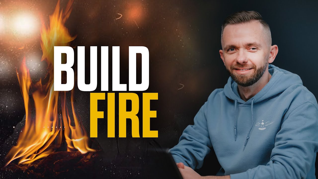 Build Fire Not Excuses Youtube