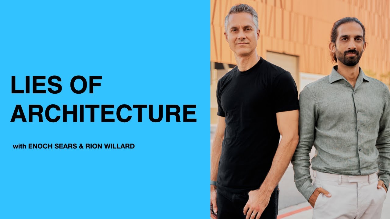 484 Lies Of Architecture With Rion Willard And Enoch Sears Youtube