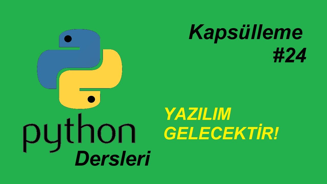 Python Dersleri Kapsülleme Youtube