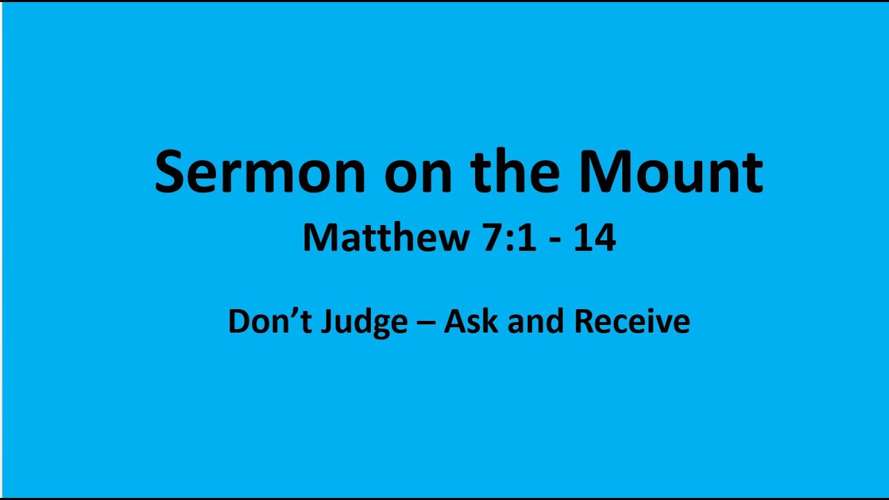 Bible Study Sermon On Mount Matthew 7 1 14 Matthew 7 1 14