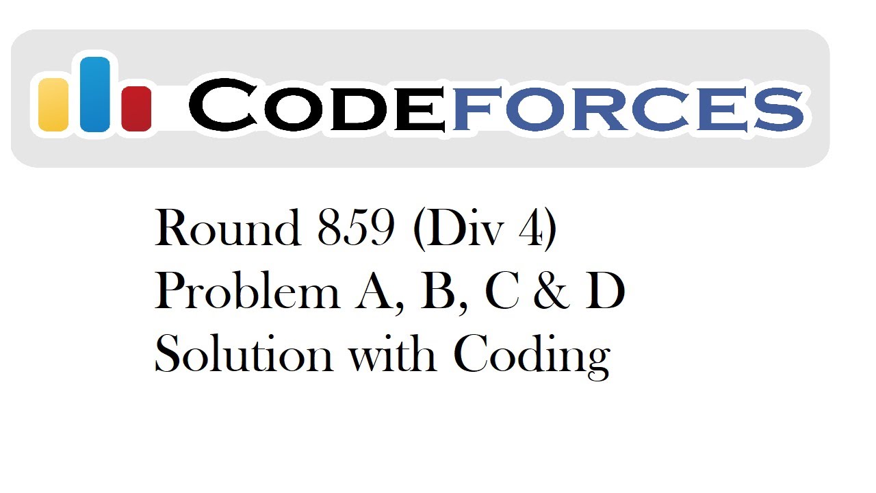 Codeforces Round 859 Div 4 Problem A B C D Solution With Code