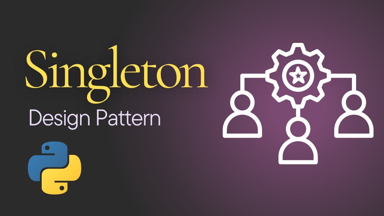 Singleton Design Pattern Advanced Python Youtube
