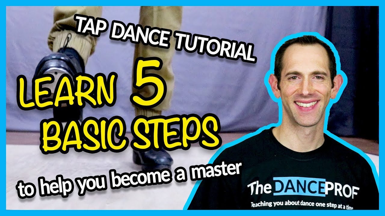 Tap Dance Basics 5 Steps Every Beginner Should Master Youtube