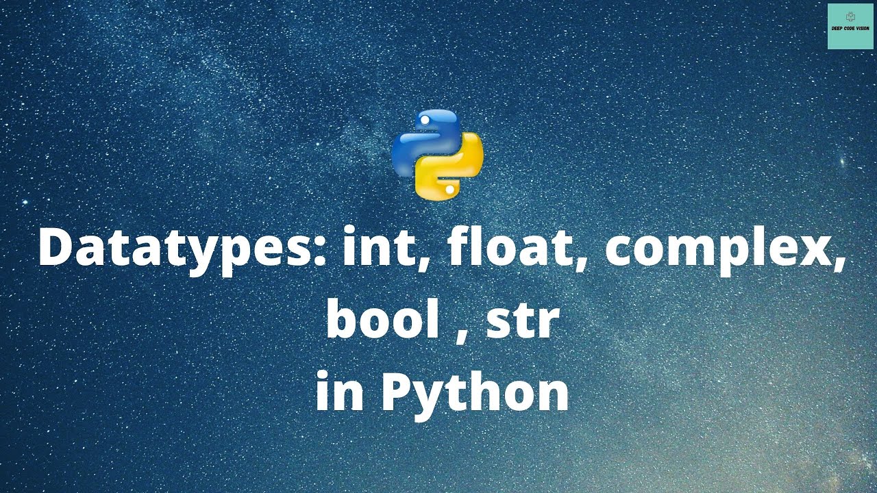 Python Datatypes Integer Float Complex Bool Str Part 1 Python