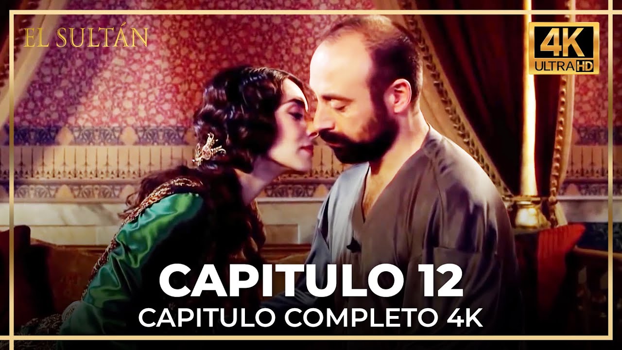 El Sultán Capitulo 12 Completo 4k Youtube