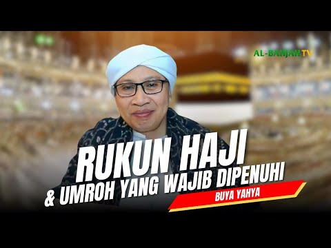 Rukun Haji Dan Umroh Yang Wajib Dipenuhi Buya Yahya Youtube