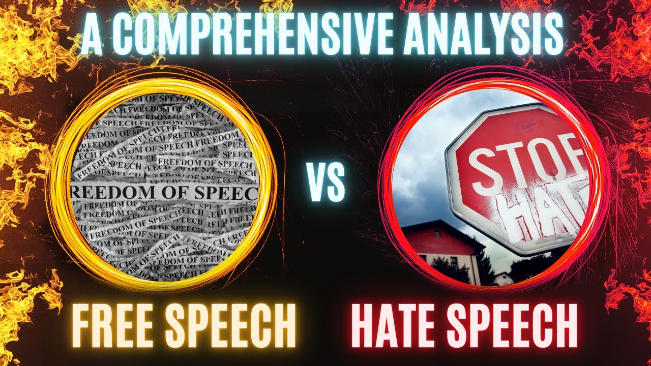 Free Speech Vs Hate Speech A Comprehensive Analysis Youtube